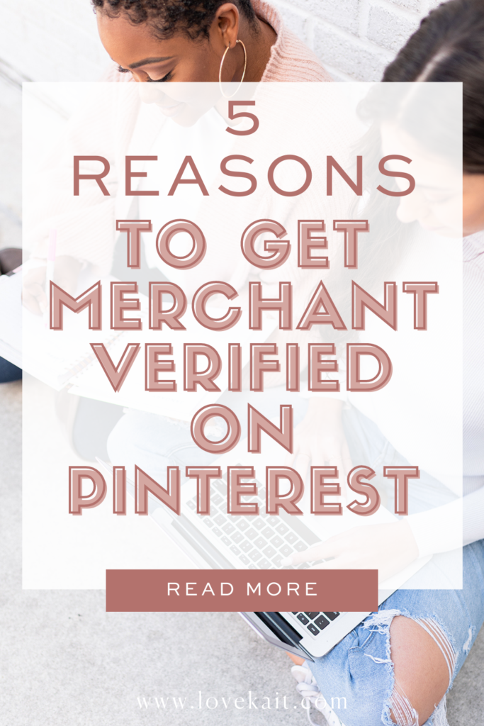 5 Reasons To Get Merchant Verified - Kait Design Studio